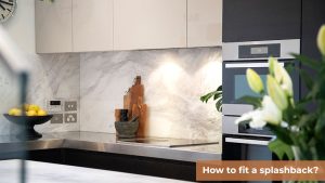 How to fit Splashback? | Installation of Kitchen Splashbacks