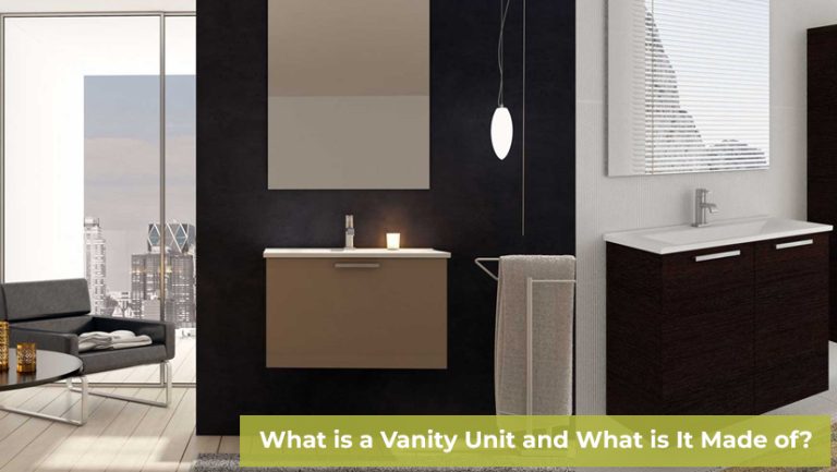 What is a Vanity Unit and What is It Made of?